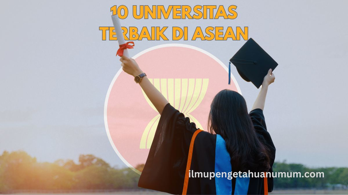 10 Universitas Terbaik di ASEAN - Ilmu Pengetahuan Umum